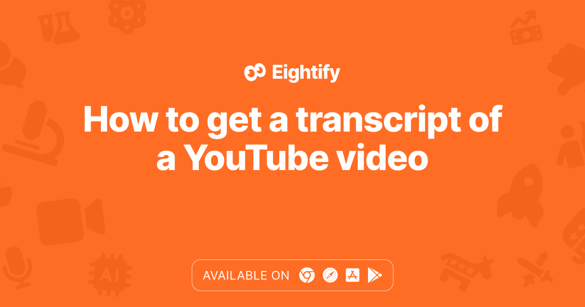 How To Get Transcripts of a YouTube Video | Eightify